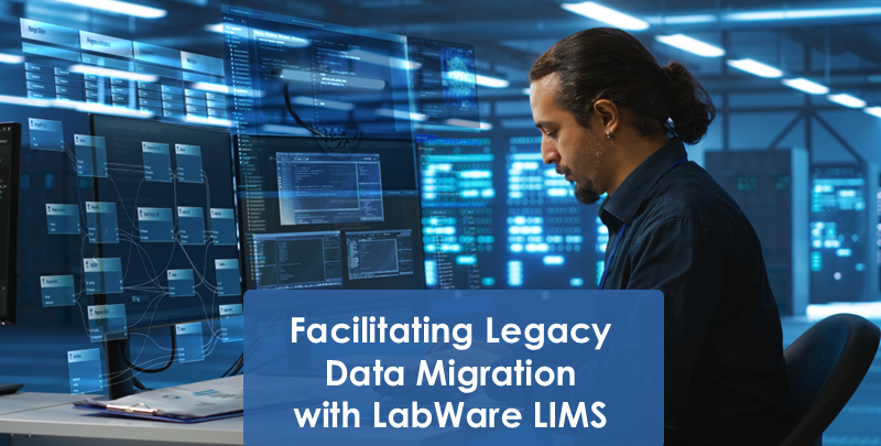 How LabWare LIMS Simplifies Legacy Data Migration for Regulated Laboratories